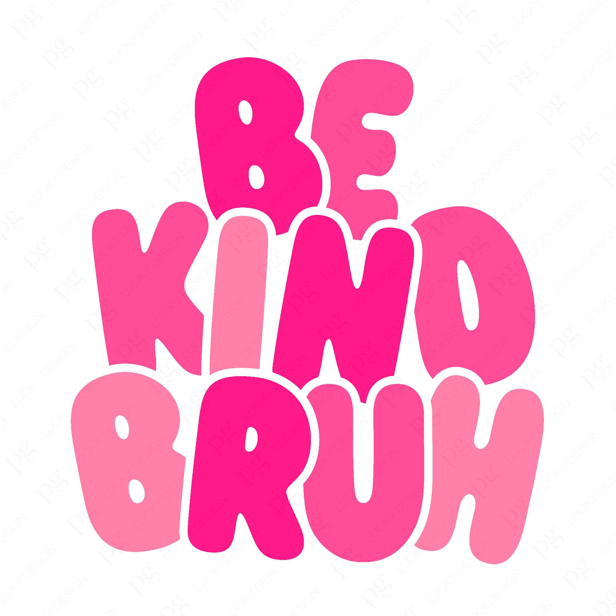 Be Kind Bruh Svg Png, Positive Vibes Svg, Choose Kindness Svg, Kindness ...