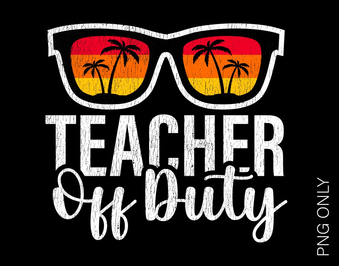 Teacher off Duty Png, Distressed Png, Teacher Mode off Png, Teacher ...