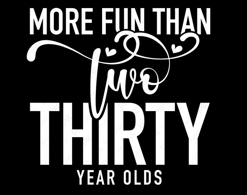 More Fun Than Two Thirty Year Olds Svg Png 60th Birthday Svg - Etsy