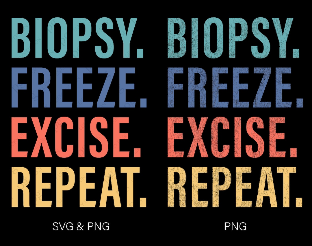 Biopsy Freeze Excise Repeat Svg Png, Dermatology Svg, Derm Student ...