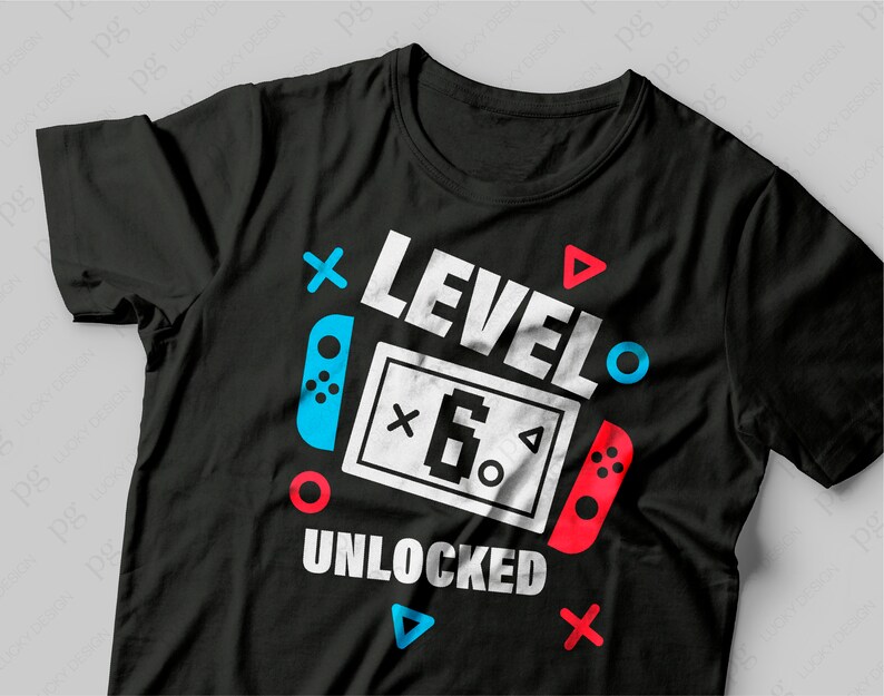 Level 6 Unlocked Svg, 6th Birthday Boy Girl Kid, Six Years Old Gamer ...