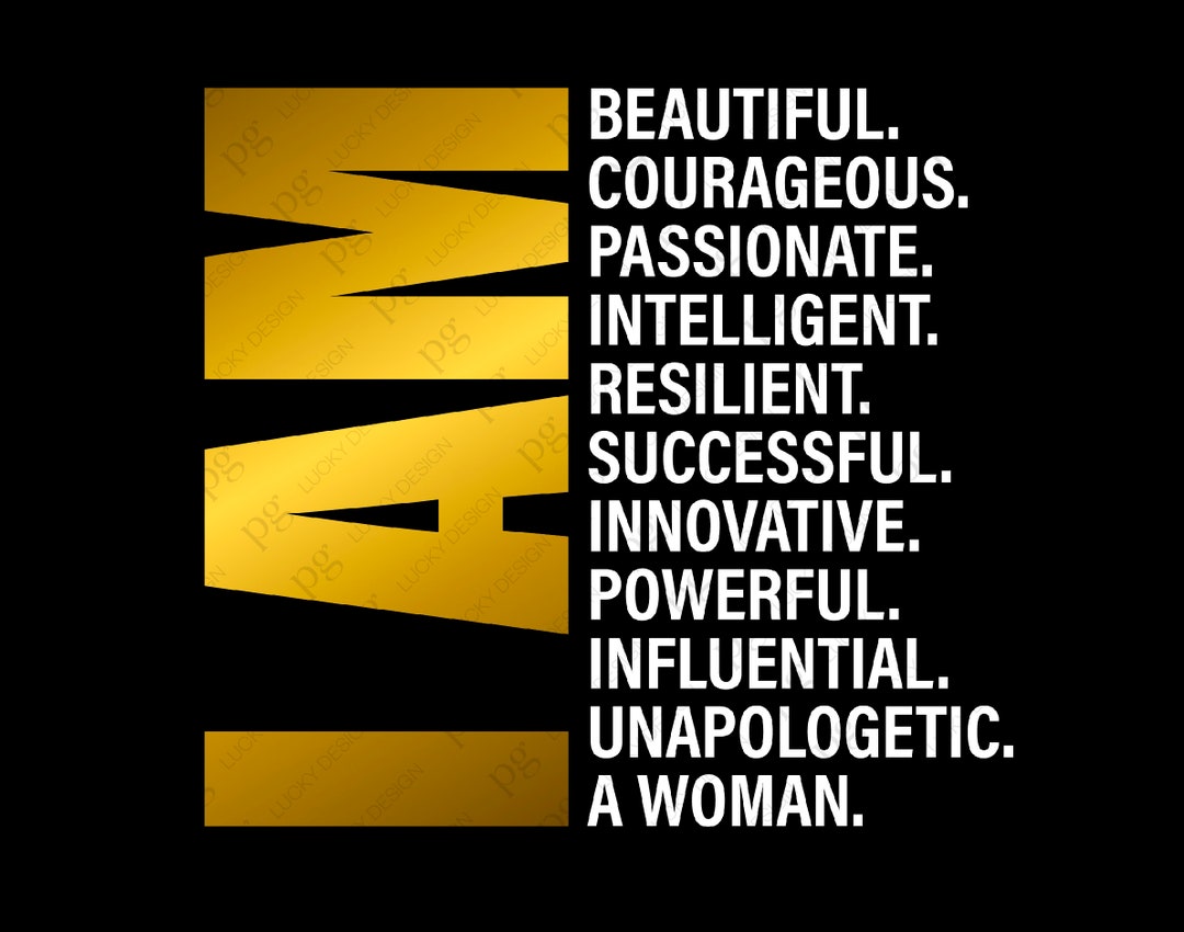 I Am A Woman Beautiful Courageous Passionate Intelligent Resilient ...