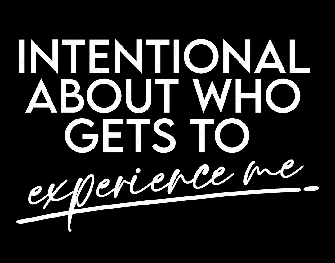 Experience Me Svg Png, Intentional About Who Gets to Experience Me Svg ...