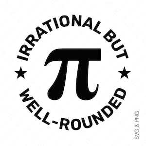 Irrational but Well-rounded Svg Png, Pi Svg, 3.14 Svg, Pi Day Svg, Math ...
