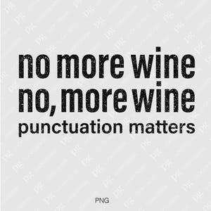 No More Wine Svg Png, Distressed Punctuation Matters Png, Funny Wine ...