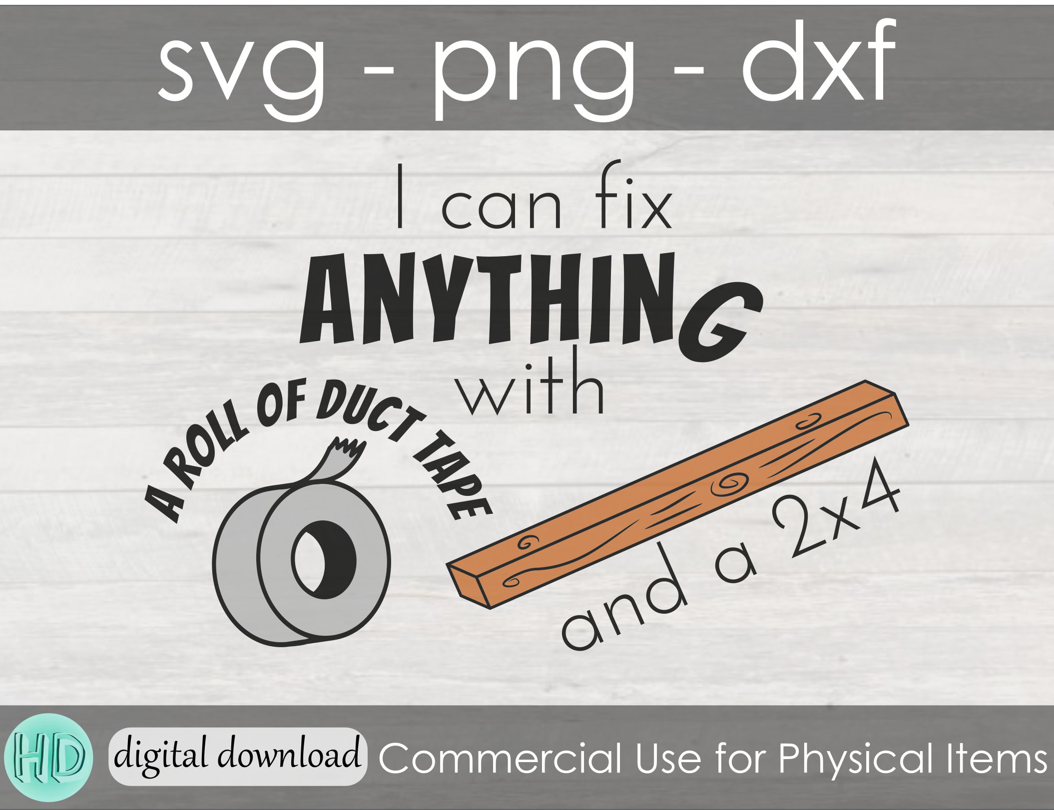I Can Fix Anything With Duct Tape and a 2 X 4 Svg , Dad Life Svg ...