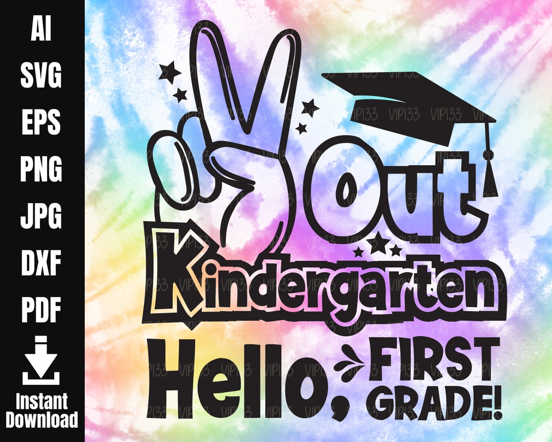 Peace Out Kindergarten SVG Hello, First Grade Kindergarten Graduation ...