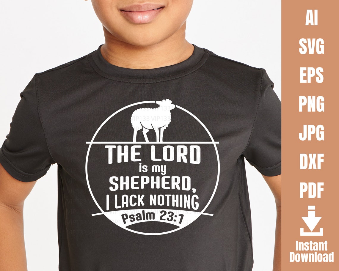 The Lord is My Shepherd, I Lack Nothing Psalm 23:1 SVG Inspiration ...