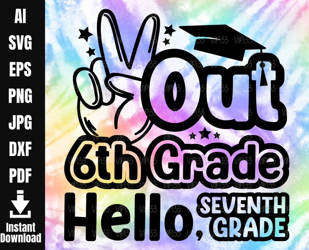 Peace Out 6th Grade Hello Seventh Grade Sixth Grade Graduation Last Day ...