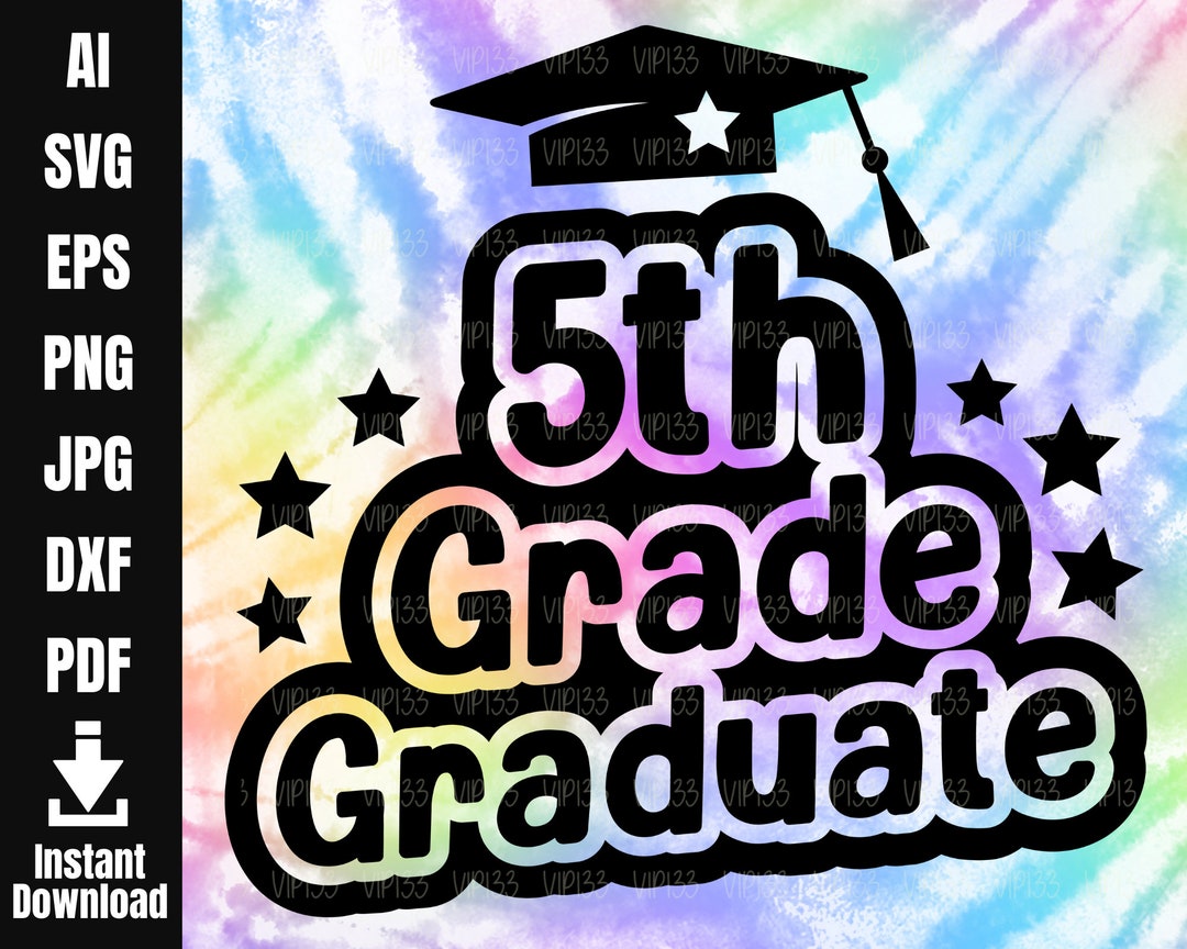 Fifth Grade Graduate 5th Grade Graduation SVG Last Day of Fifth Grade ...
