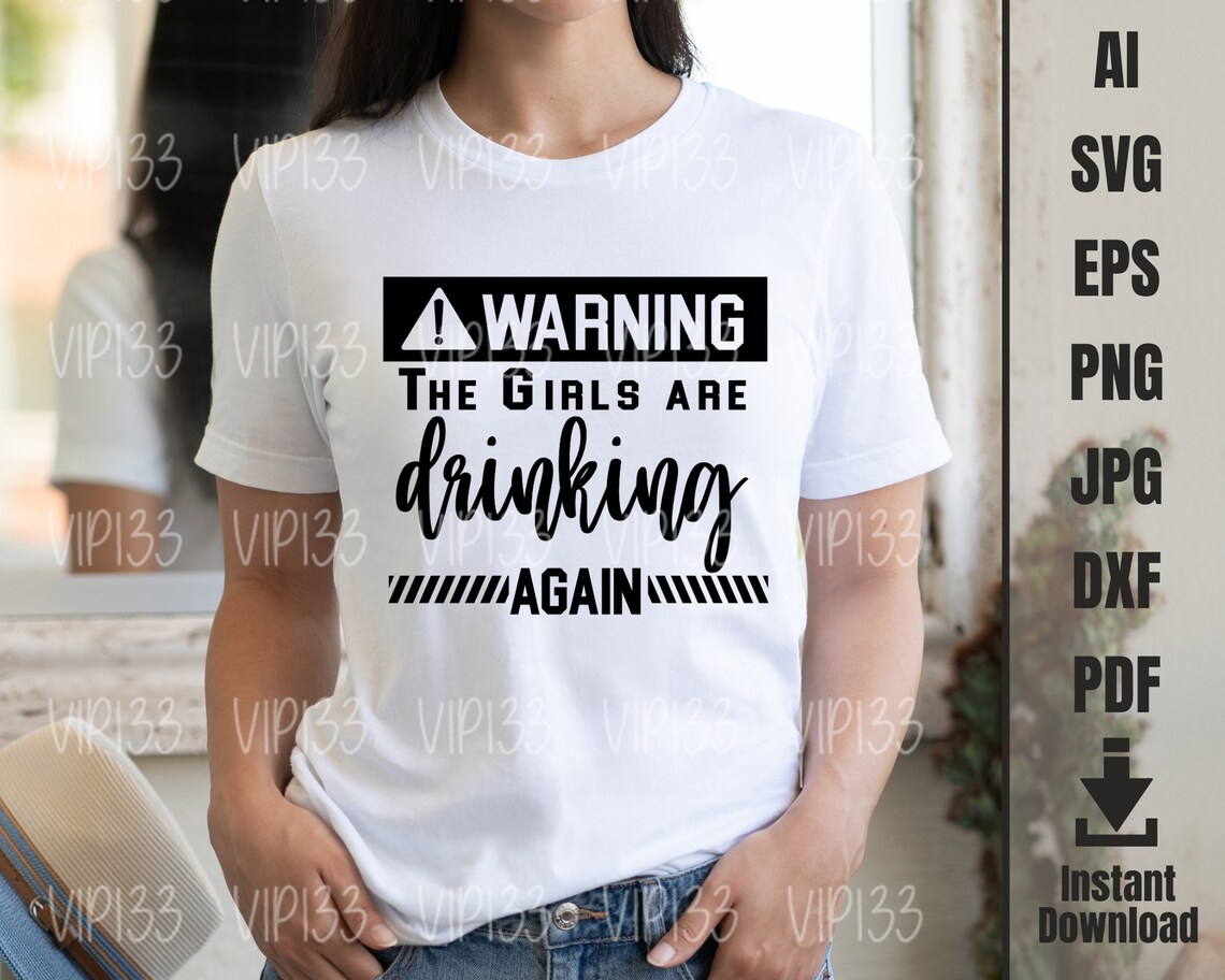 Warningthe Girls Are Drinking Again SVG Warning Girls Sign - Etsy