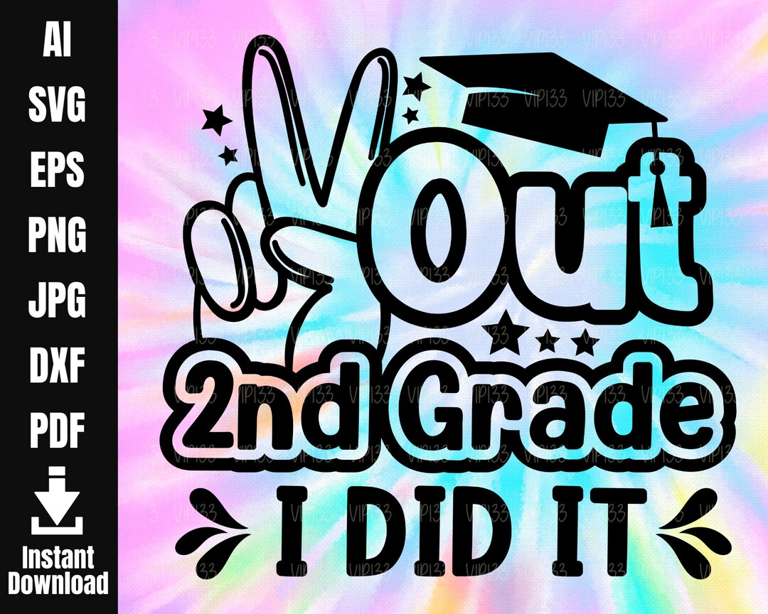 Peace Out Second Grade Second Grade Graduation Tshirt SVG Last Day of ...
