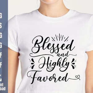 Blessed and Highly Favored SVG PNG Sublimation | Inspirational Quote ...
