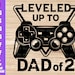 Leveled up to Dad of 2 New Father Svg Dad Gamer Shirt Design Gaming Dad ...