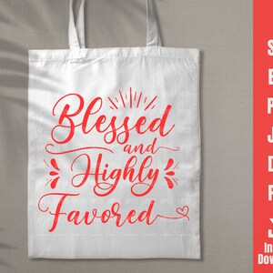 Blessed and Highly Favored SVG PNG Sublimation | Inspirational Quote ...