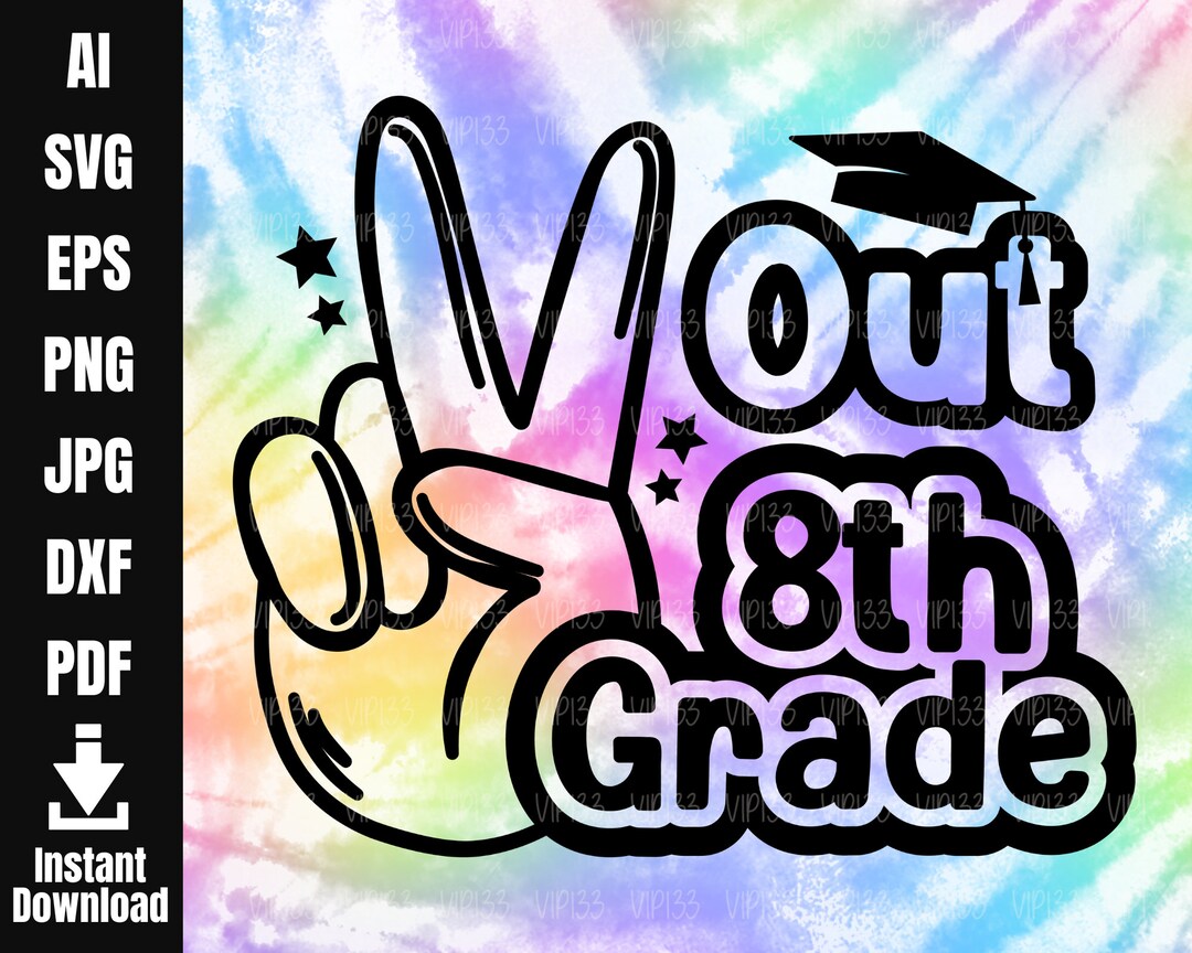 Peace Out Eighth Grade SVG 8th Grade Middle School Graduation Last Day ...