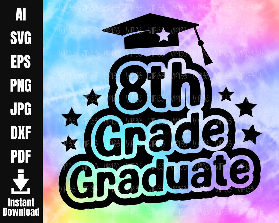 8th Grade Graduate SVG Eighth Grade Middle School Graduation Last Day ...