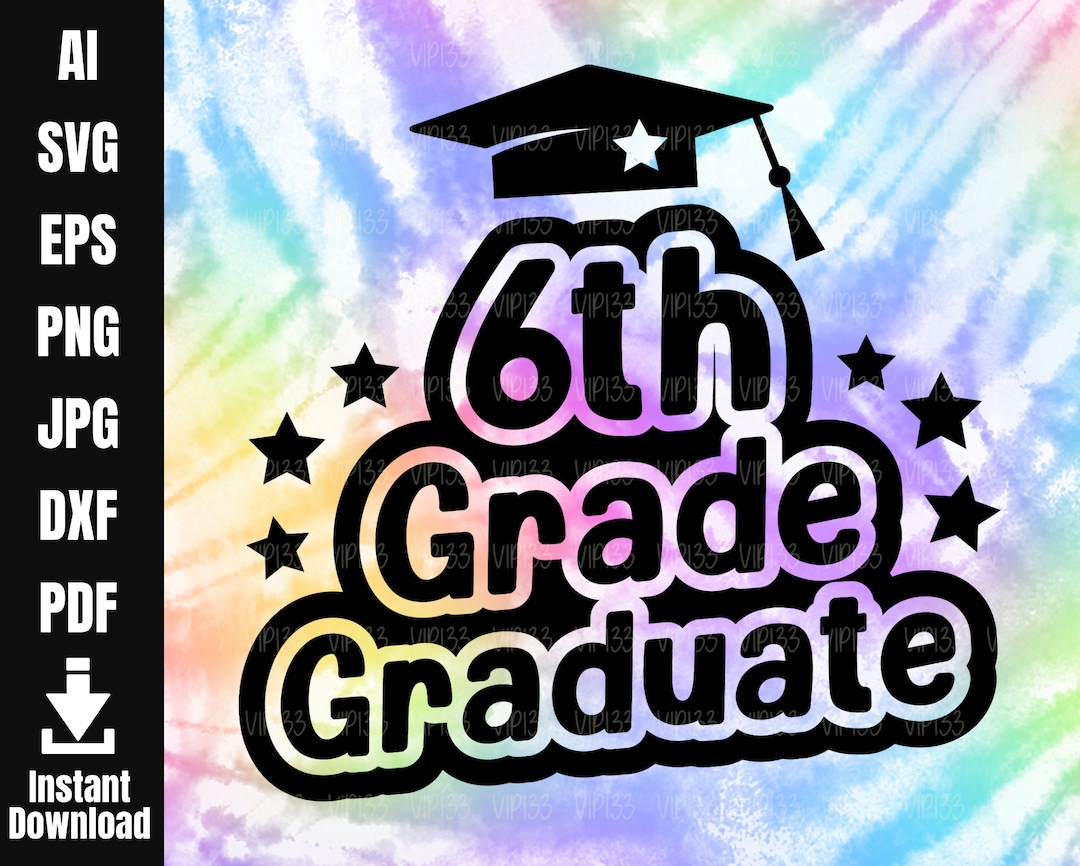Sixth Grade Graduation Grad Gift SVG Sixth Grade Graduation Last Day of ...