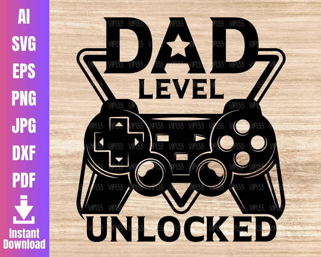 Dad Level Unlocked SVG New Father Svg Dad Gamer Shirt Design Gaming Dad Fathers Day Dad ...