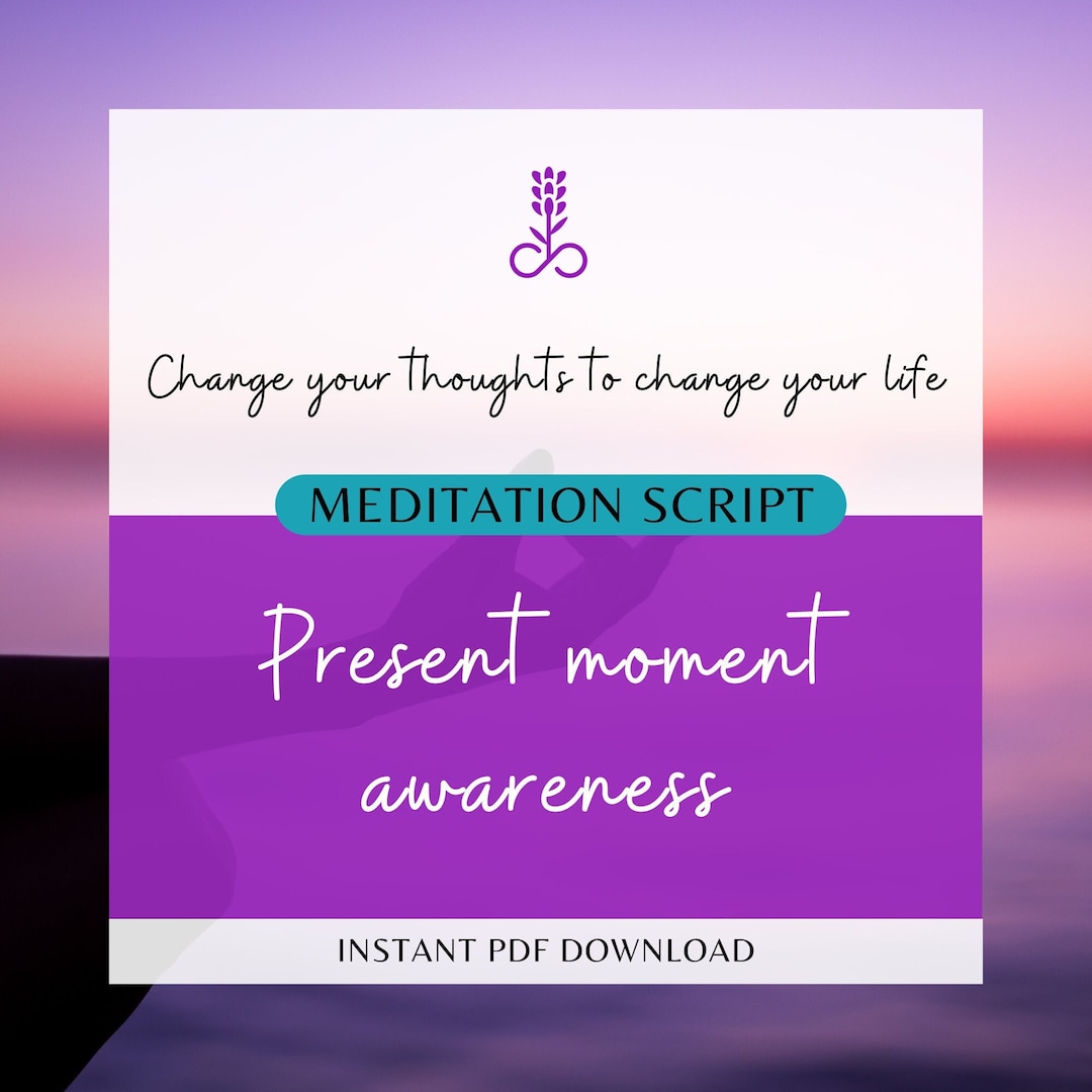 Present Moment Awareness Meditation Script - Mindfulness, Inner Peace ...