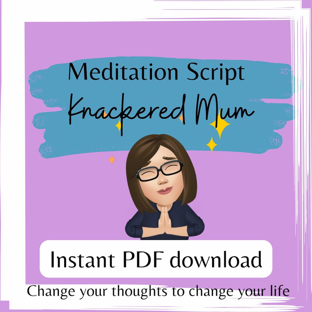 MEDITATION SCRIPT for the Knackered Mum, Meditation for Tired Moms ...