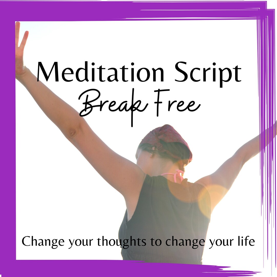Break Free Guided Meditation Script Self Love Meditation Etsy