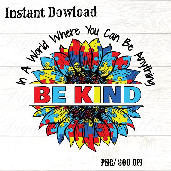 In A World Where You Can Be Anything Be Kind Png Autism | Etsy