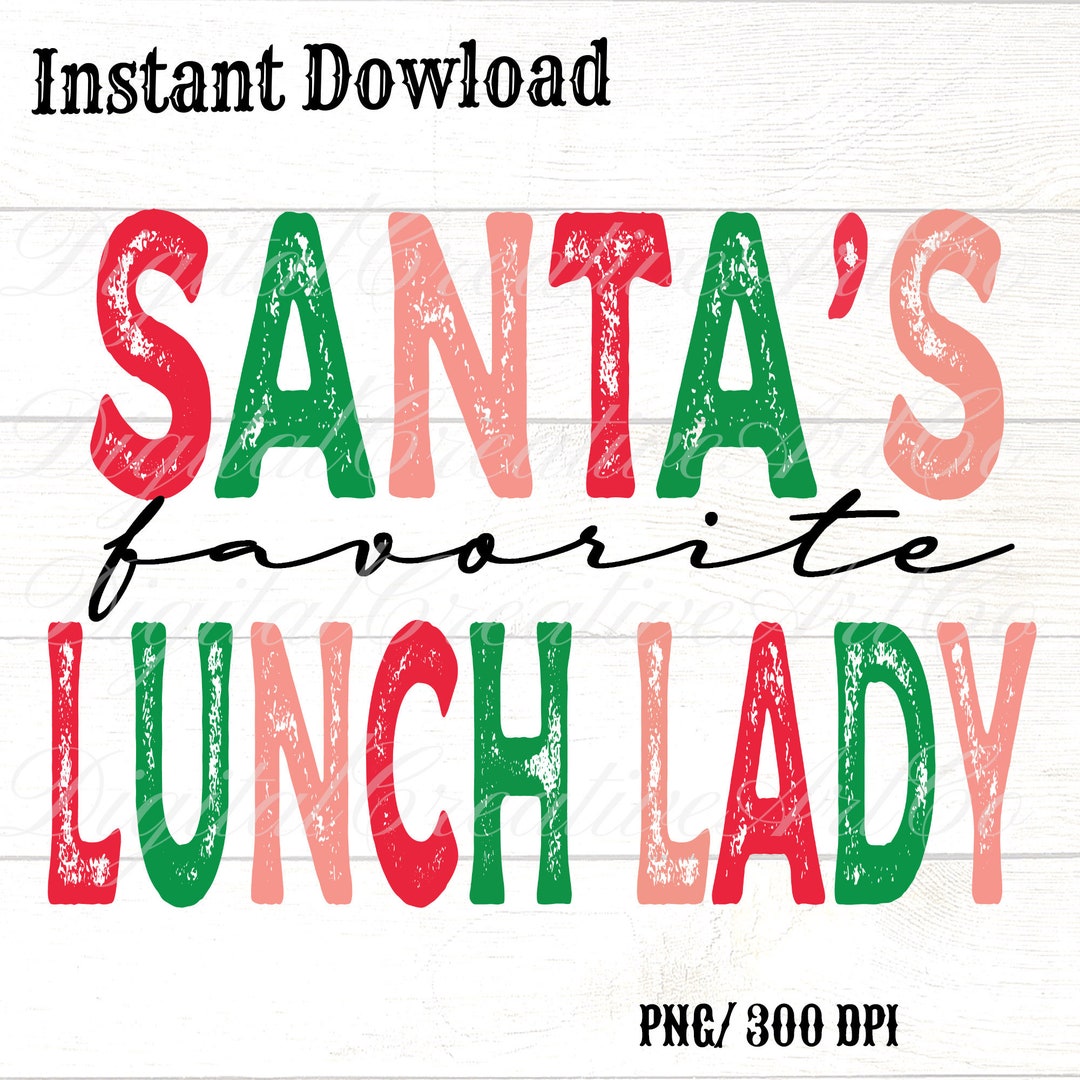 Santas Favorite Lunch Lady Png Downloads Christmas Etsy