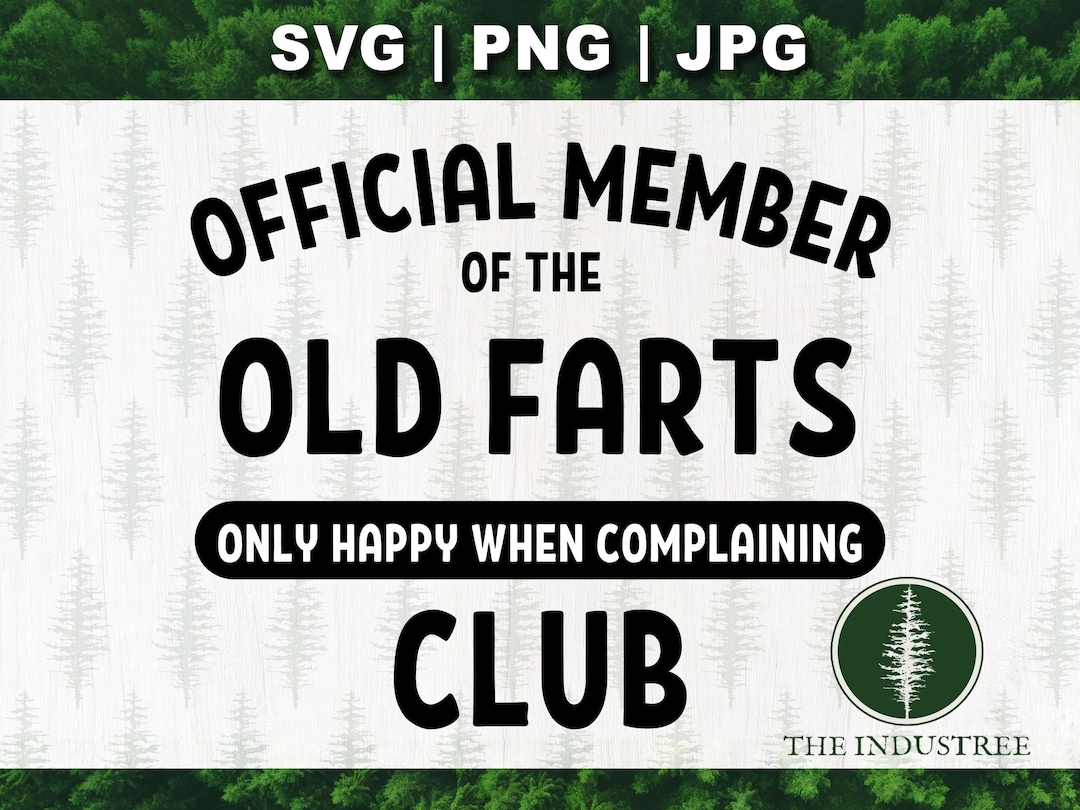 Old Farts Club Svg, Old Fart Svg, Old Man Club Svg, Getting Old Svg ...