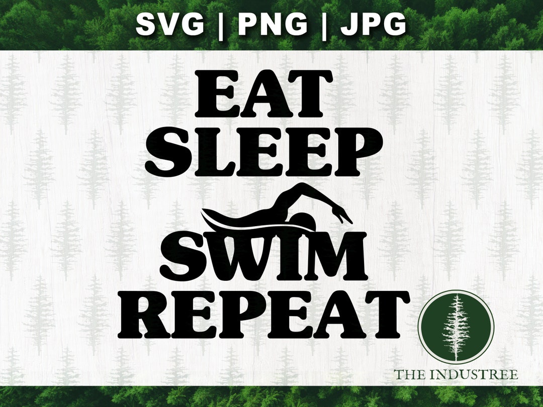 Eat Sleep Swim Repeat SVG PNG JPG | Swimming Clipart for Cricut ...