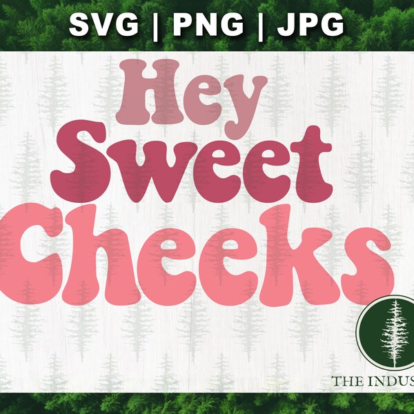 Hey There Sweet Cheeks - Etsy