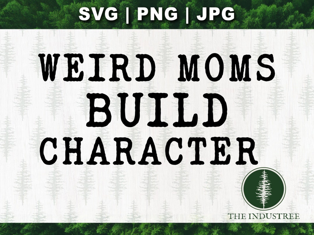 Humorous Mothers Build Character SVG for Unique Mother's Day Cricut ...