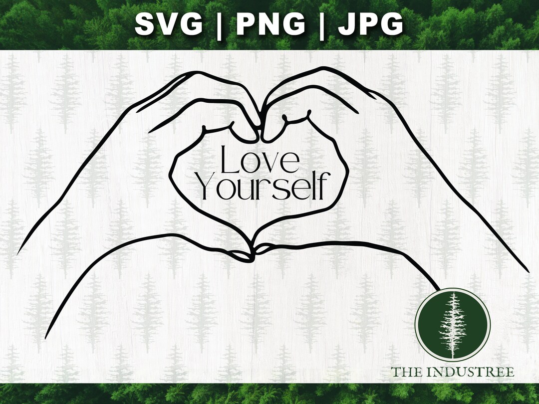 Love Yourself Hand Heart PNG SVG | Self-love Print (digital Download ...
