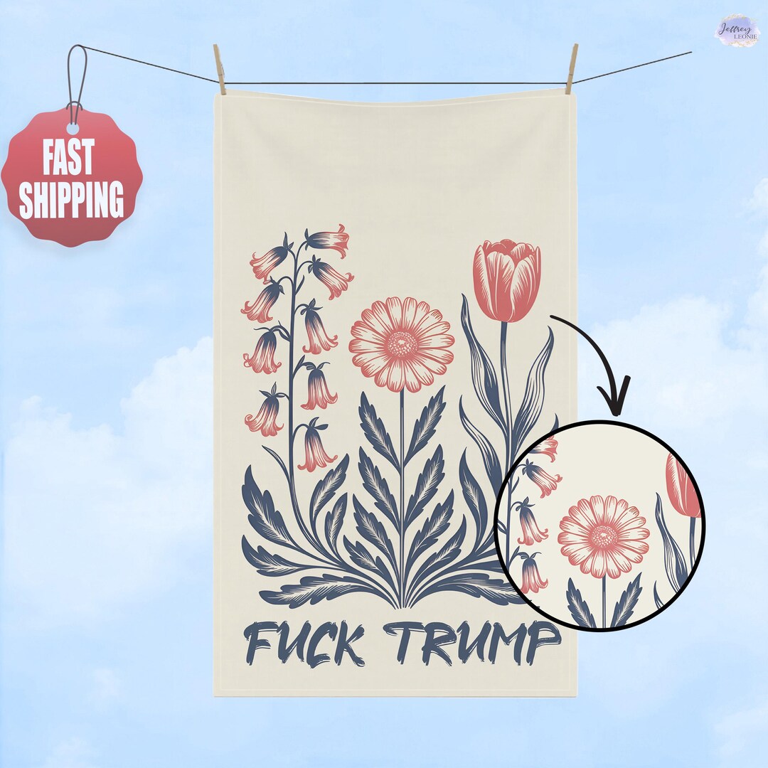 Subtle F*ck Trump Hand Towel, Foxglove Daisy Tulip Kitchen Towel, Anti ...