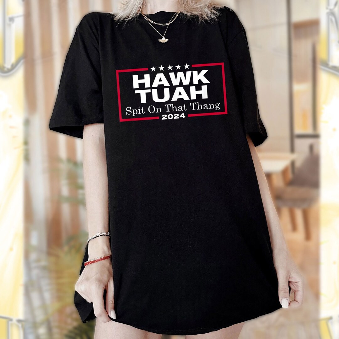 Hawk Tuah Shirt, Spit on That Thing Girl, Hawk Tuah 2024 Spit on That ...