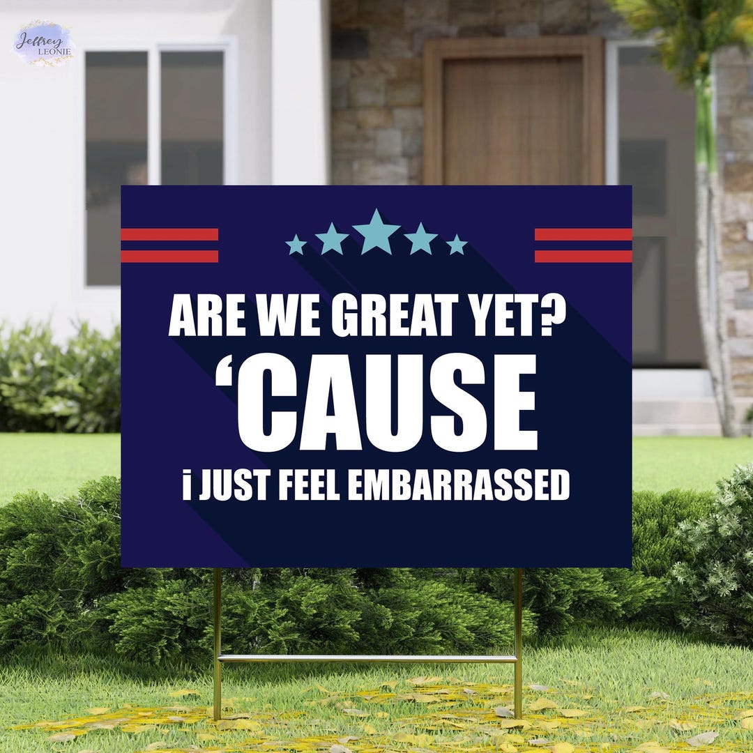 Political Protest Yarn Sign,are We Great yet 'cause I Just Feel ...