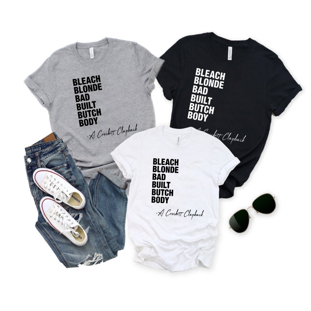 Bleach Blonde Bad Built Butch Body Shirt, Jasmine Crockett Quote Shirt ...