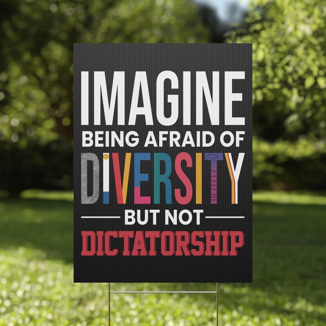 Political Yarn Sign, Diversity Not Dictatorship Protest Yard Sign 2 ...
