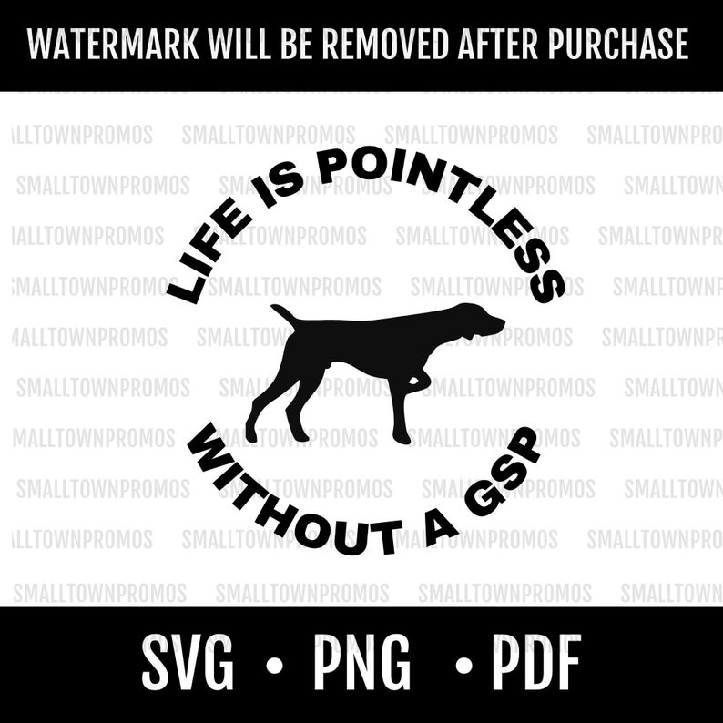 Life Without A GSP is Pointless | SVG | PNG | Digital Download | Cut File | German Shorthaired ...