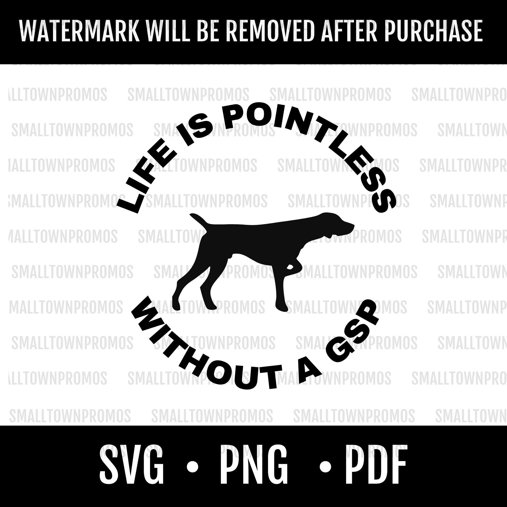 Life Without A GSP is Pointless | SVG | PNG | Digital Download | Cut ...