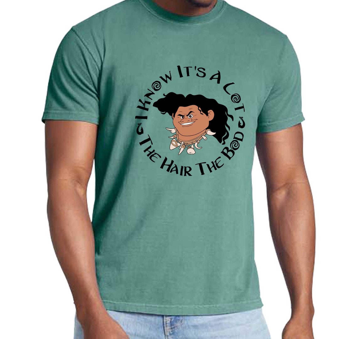 Maui Shirt, Moana Dad Shirt, Father's Day Gift, I Know It's A Lot the ...