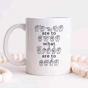 Sign Language Mug / ASL Mug / Sign Language Gift / ASL Gift / Signs Are ...