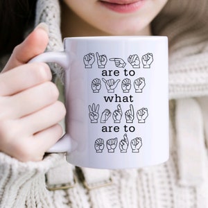 Sign Language Mug / ASL Mug / Sign Language Gift / ASL Gift / Signs Are ...