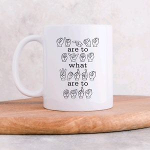 Sign Language Mug / ASL Mug / Sign Language Gift / ASL Gift / Signs Are ...