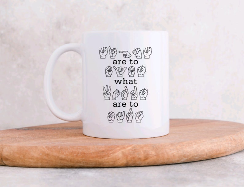 Sign Language Mug / ASL Mug / Sign Language Gift / ASL Gift / Signs Are ...