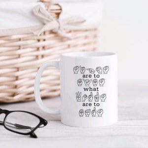 Sign Language Mug / ASL Mug / Sign Language Gift / ASL Gift / Signs Are ...