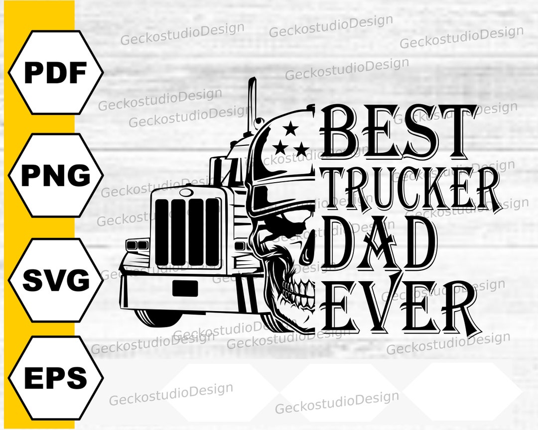 Trucker Dad Svg. Best Trucker Dad Svg. Trucker Driver Svg. American ...