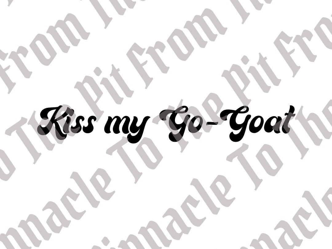 Kiss the Go-goat Inspired Decal - Etsy