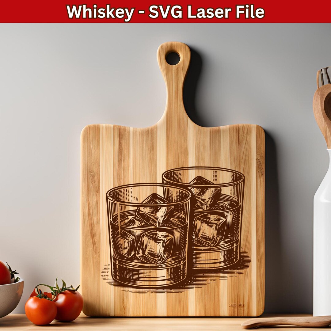 Whiskey Glass SVG Laser File Whiskey SVG for Cutting Board Engraving ...