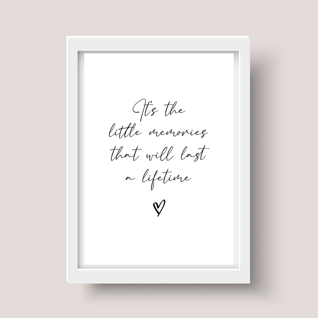 It's The Little Memories That Will Last a Lifetime Print | Etsy